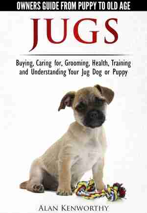 Jug Dogs - The Complete Owners Guide to Jugs